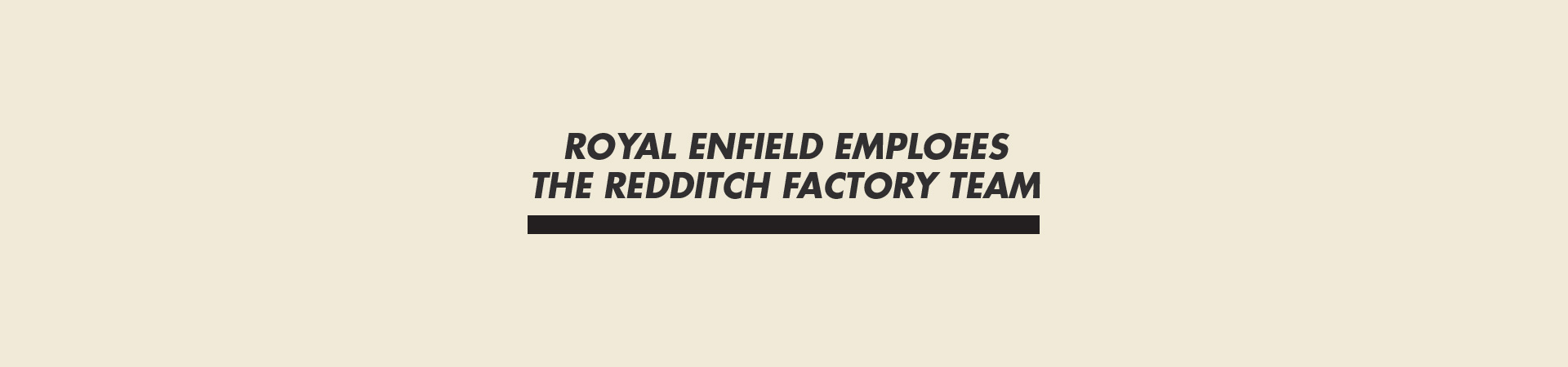 Redditch Factory Team | Royal enfield